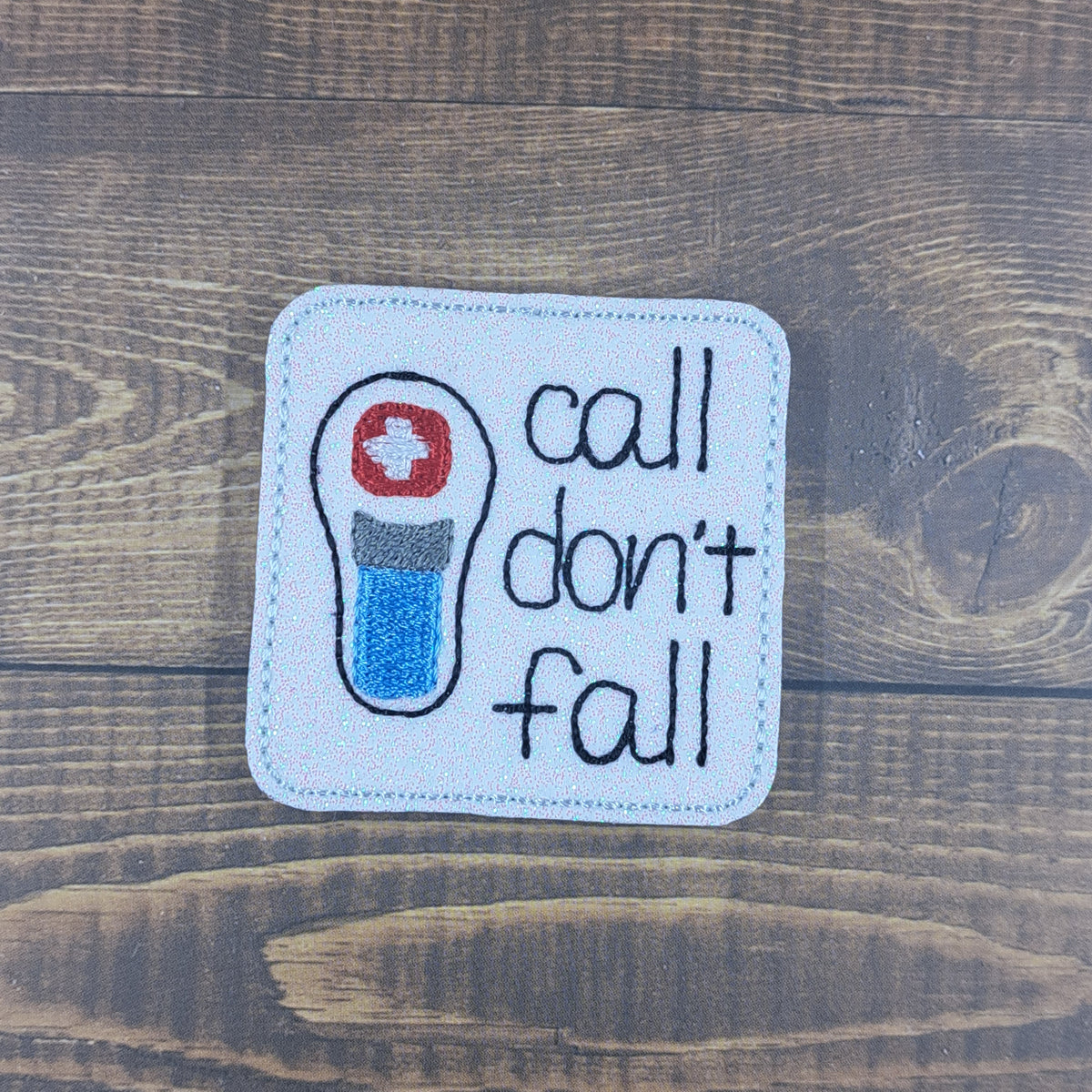 Call Dont Fall Medical – The Feltie Hoarder